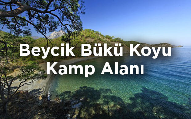 Beycik Bükü Koyu Kamp Alanı Ve Ulaşım Bilgileri - Kamp Yerleri: Kamp ...
