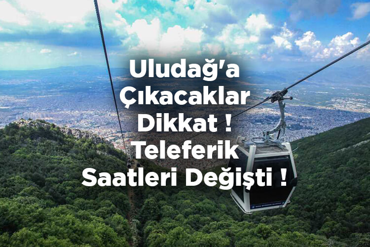 Uludağ'a Çıkacaklar Dikkat! Bursa Teleferik Saatleri Değişti - Kamp ...
