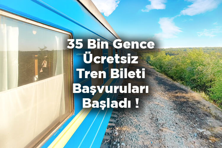 35 Bin Gence Ücretsiz Tren Bileti Başvuruları Başladı! Discovereu ...