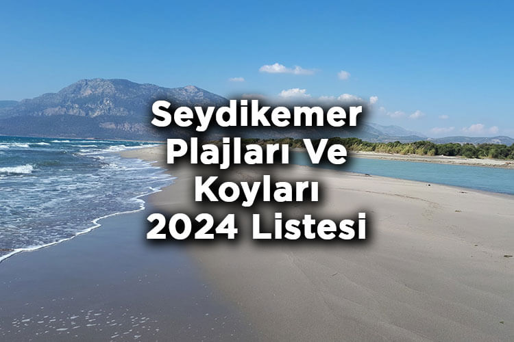 Seydikemer'de Denize Girilecek Yerler - Seydikemer Plajları Ve Koyları ...