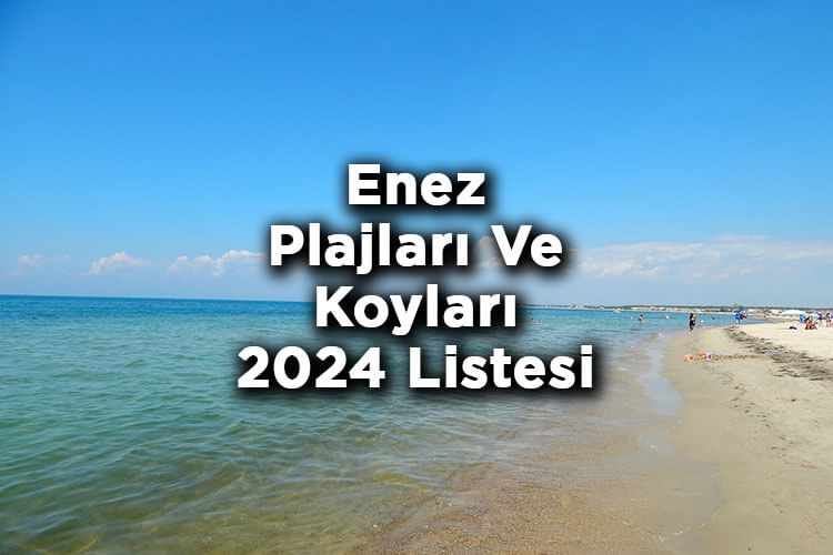 Enez'de Denize Girilecek Yerler 2024 Listesi - Enez Plajları Ve Koyları ...