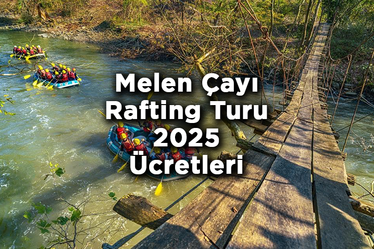 Düzce Melen Çayı Rafting 2025 Fiyatları - Melen Çayı Rafting Turu 2025 ...