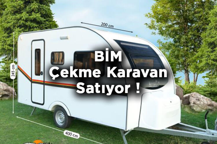 BİM Karavan 239 Bin TL'ye Mağazalarda. Hemen Alın! - Karavan Mevsimi