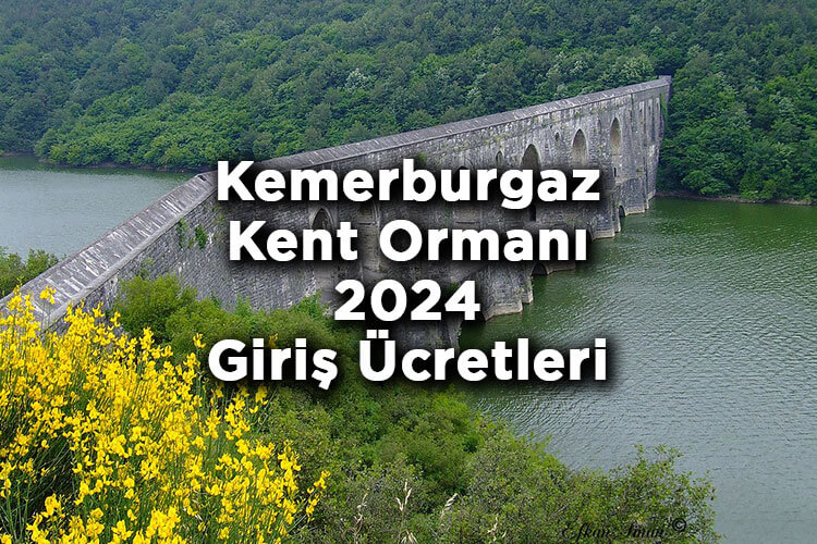Kemerburgaz Kent Ormanı 2024 Giriş Ücretleri - Kemerburgaz Kent Ormanı ...