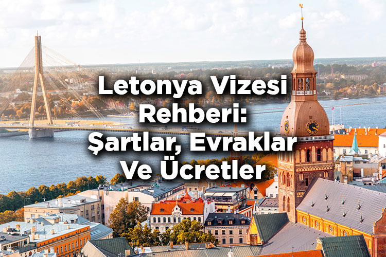 Letonya Vizesi Rehberi: Şartlar, Evraklar Ve Ücretler - Kamp Yerleri ...